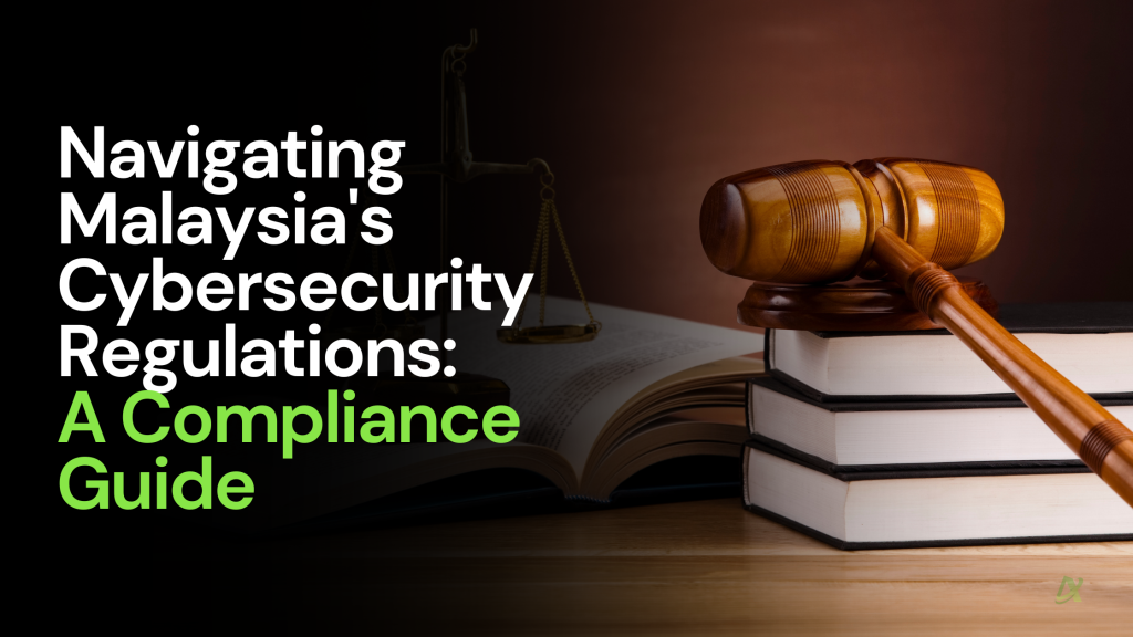 Navigating Malaysias Cybersecurity Regulations A Compliance Guide Ai Msp